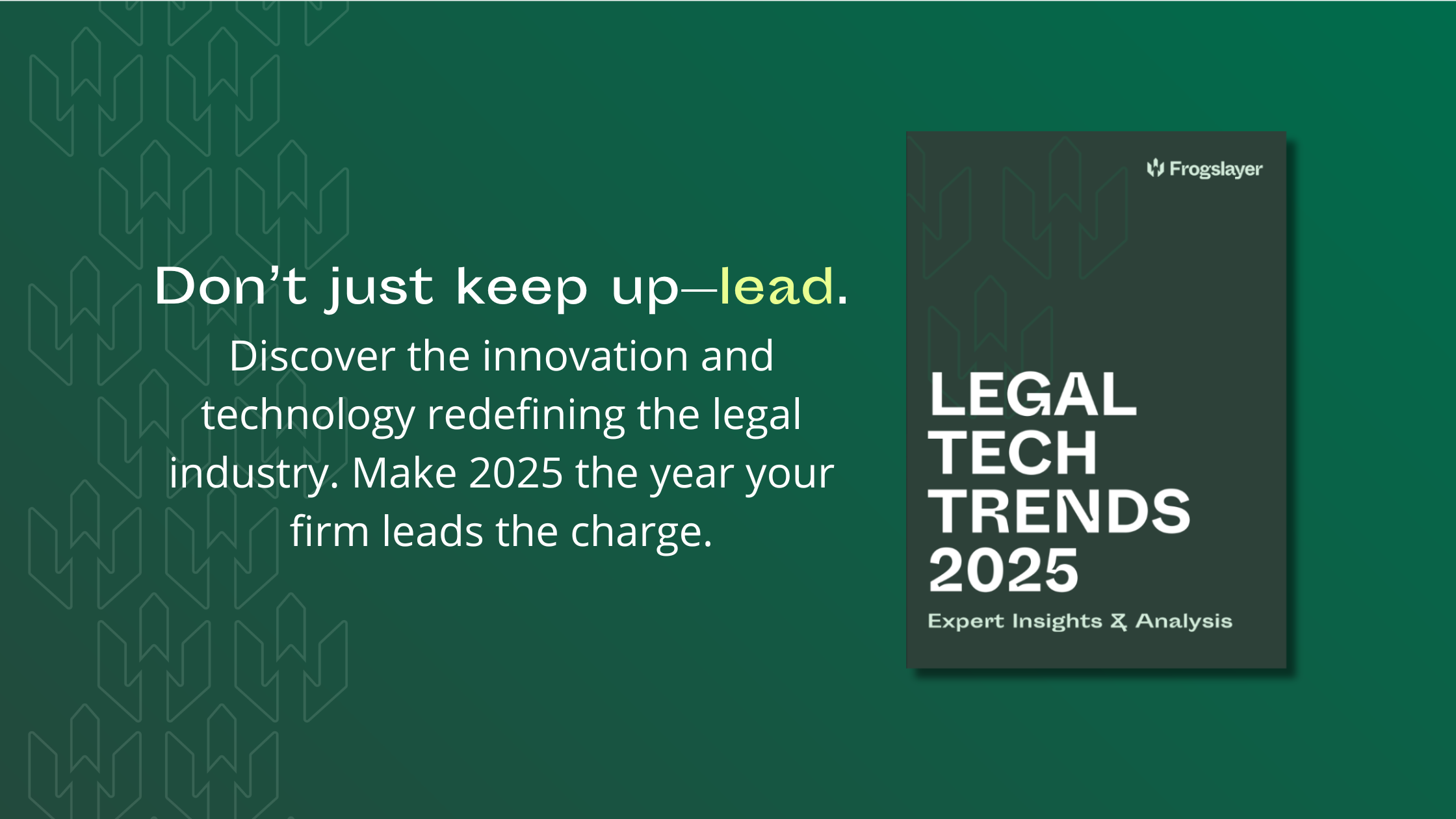 Legal Tech Trends 2025: Expert Insights and Analysis – Frogslayer